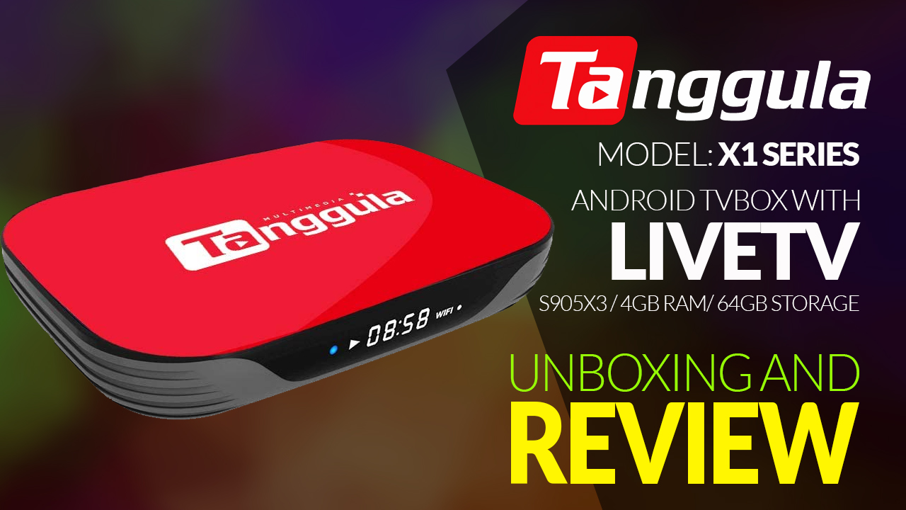 Tanggula X1 Series Android TVBox – Unboxing And Review – XC Techs ...